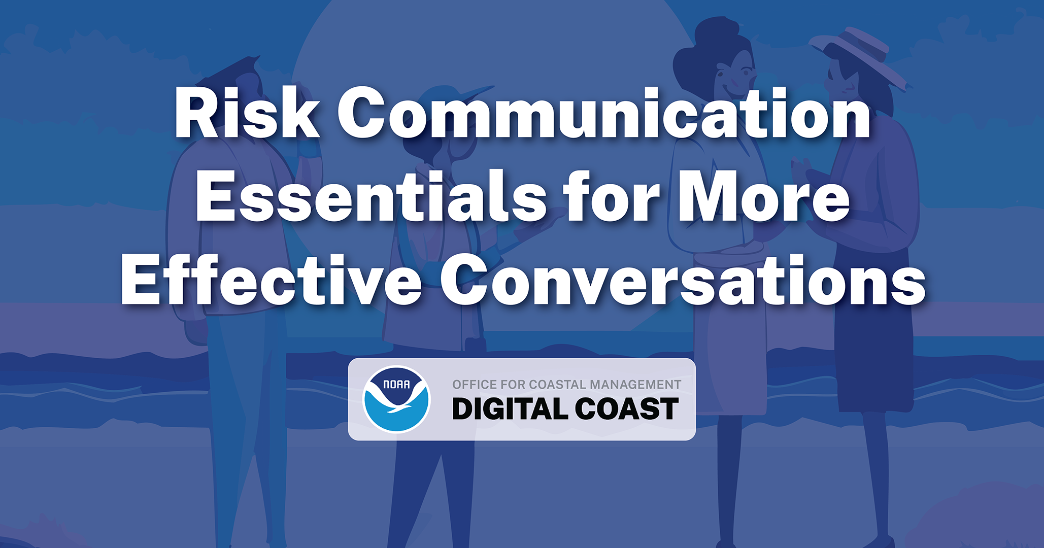 Risk Communication Essentials for More Effective Conversations